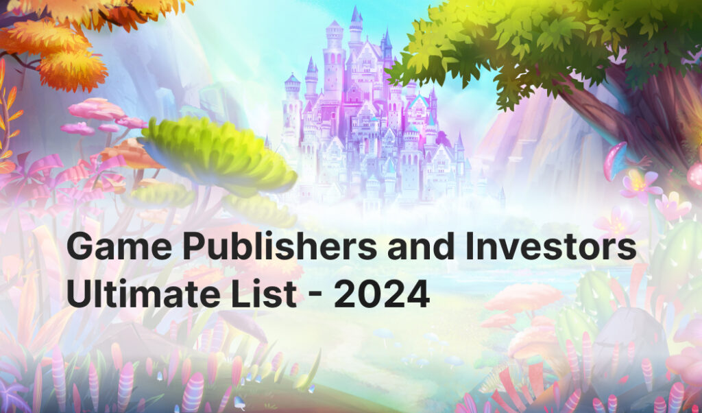 Ultimate Publishers and Investors List 2024 | GamesRound News